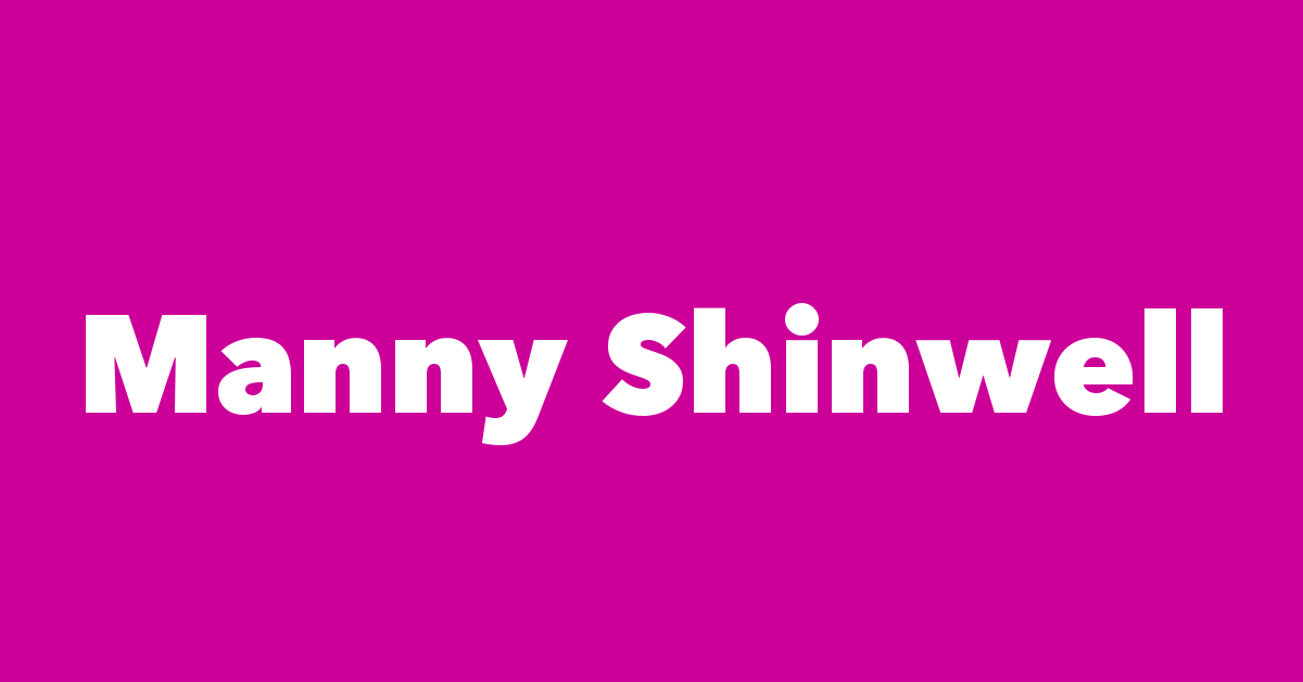 Manny Shinwell - Spouse, Children, Birthday & More