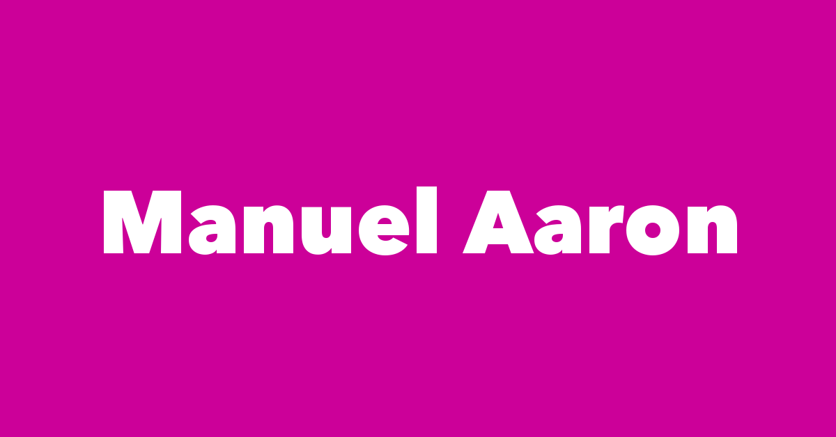 Manuel Aaron - Spouse, Children, Birthday & More