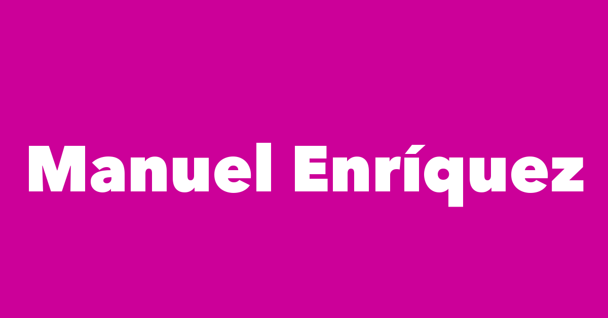 Manuel Enríquez - Spouse, Children, Birthday & More