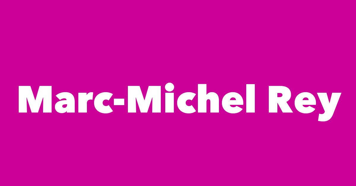 Marc-Michel Rey - Spouse, Children, Birthday & More