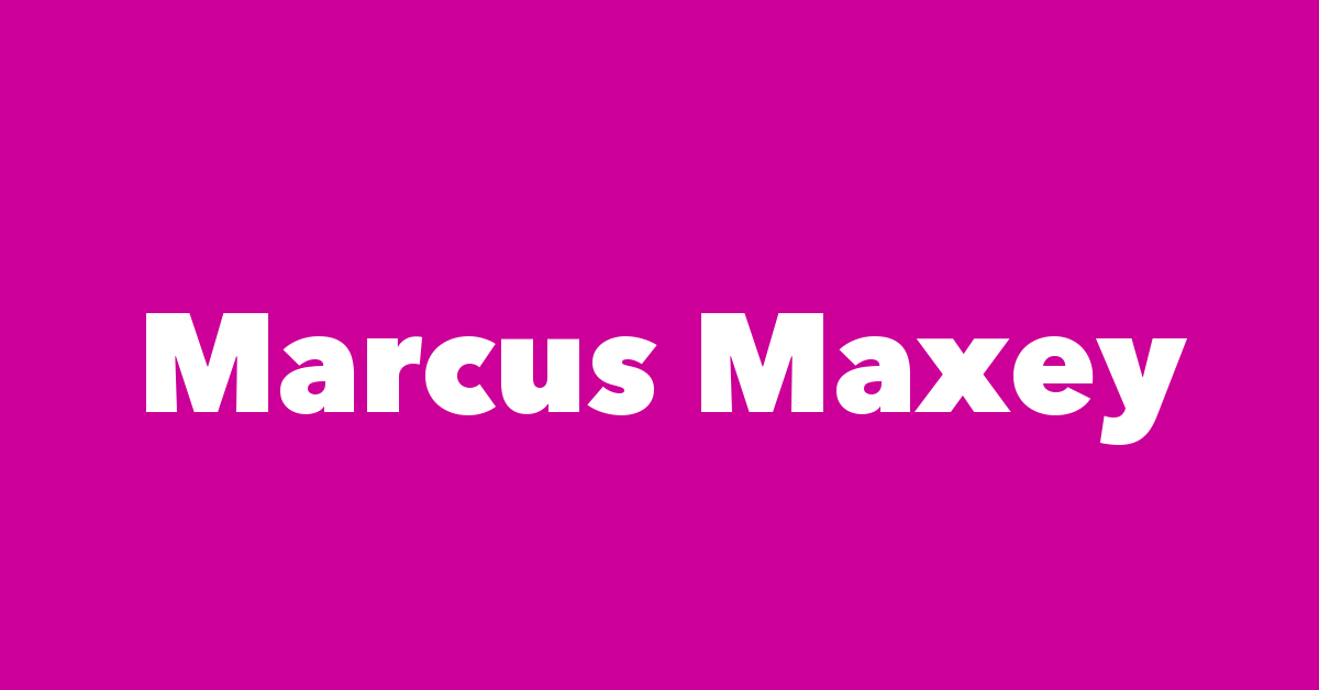 Marcus Maxey - Spouse, Children, Birthday & More