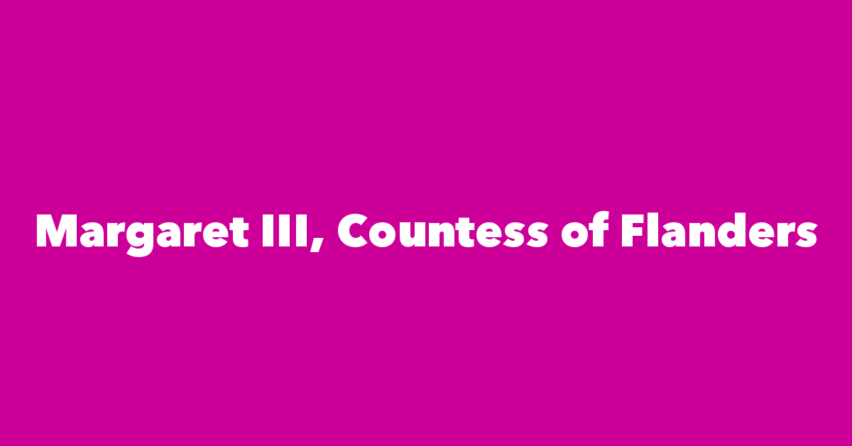 Margaret III, Countess of Flanders - Spouse, Children, Birthday & More