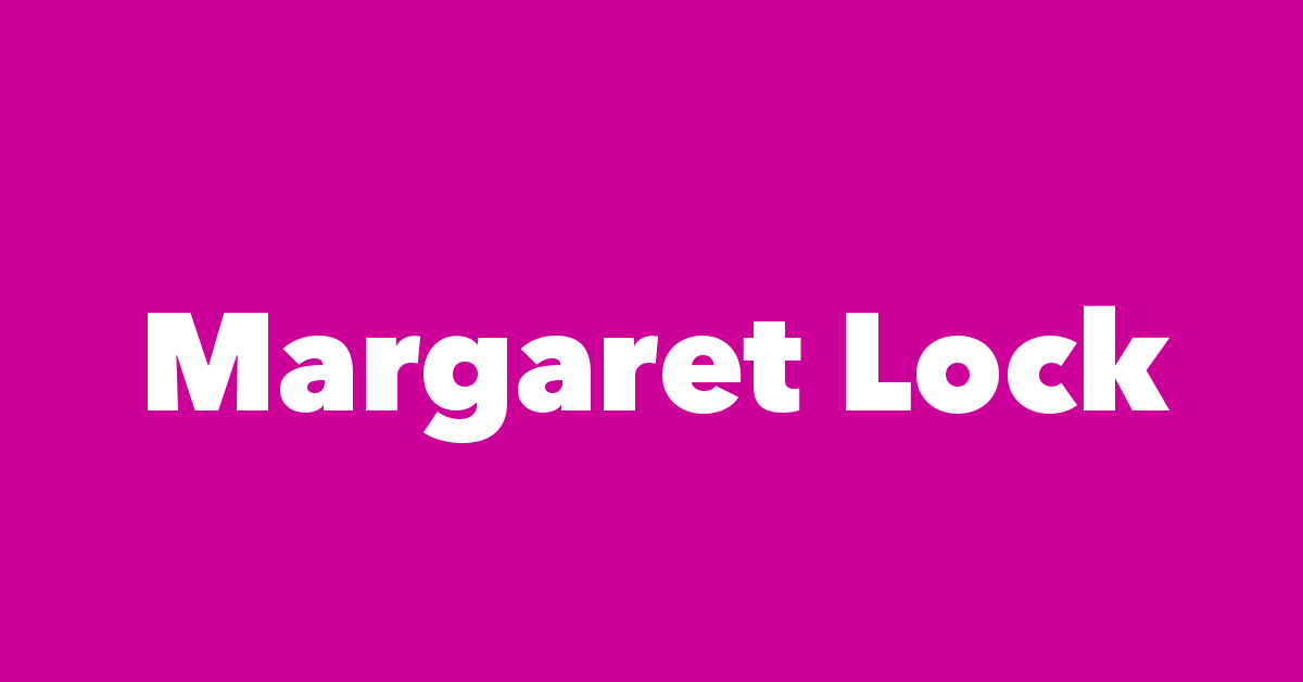 Margaret Lock - Spouse, Children, Birthday & More