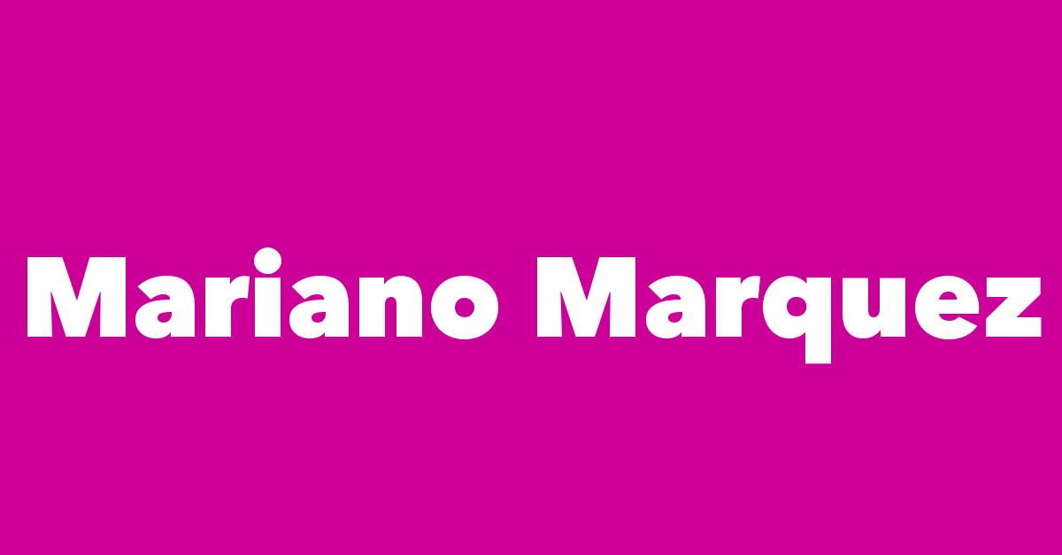 Mariano Marquez - Spouse, Children, Birthday & More
