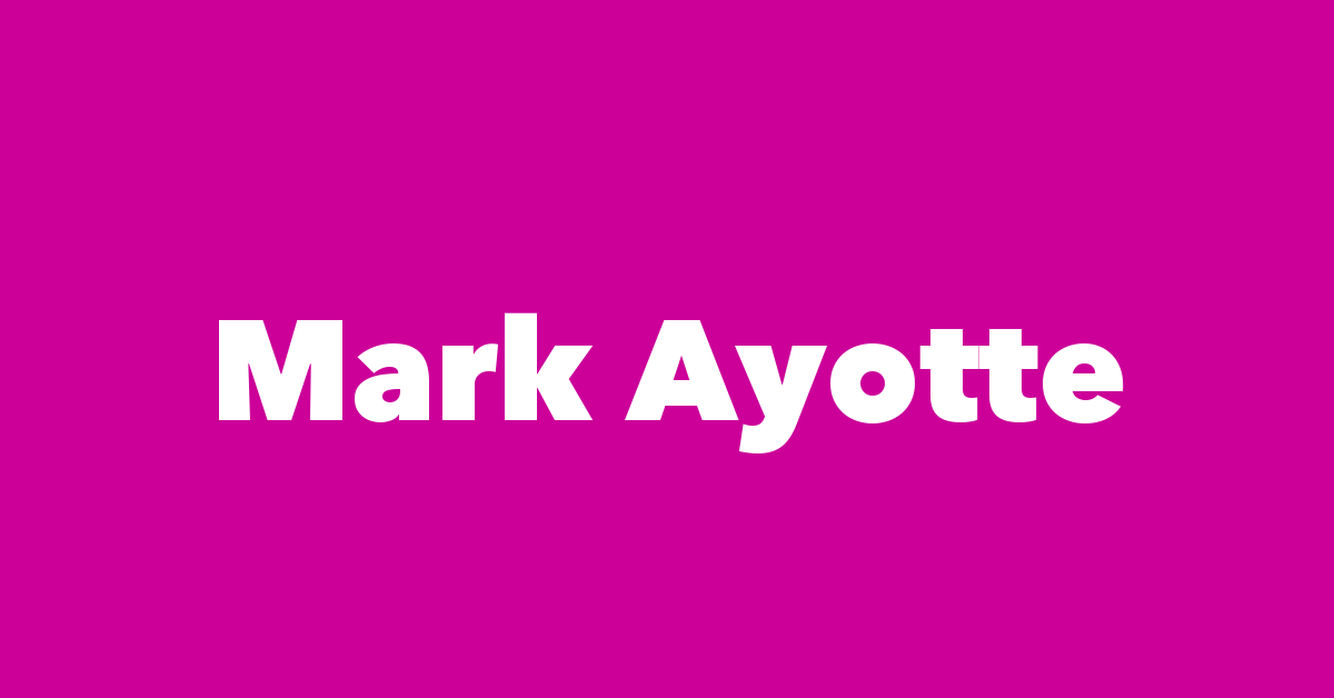 Mark Ayotte - Spouse, Children, Birthday & More