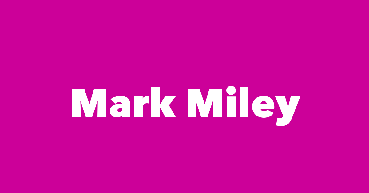 Mark Miley - Spouse, Children, Birthday & More
