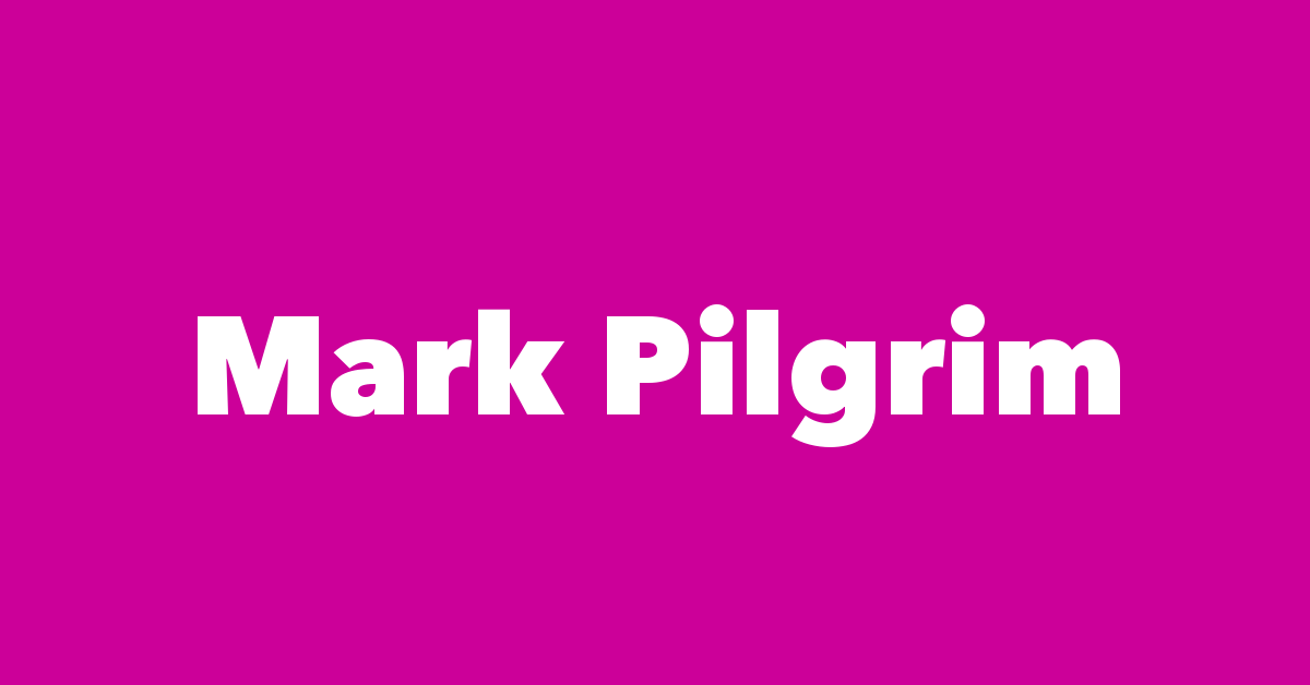 Mark Pilgrim - Spouse, Children, Birthday & More