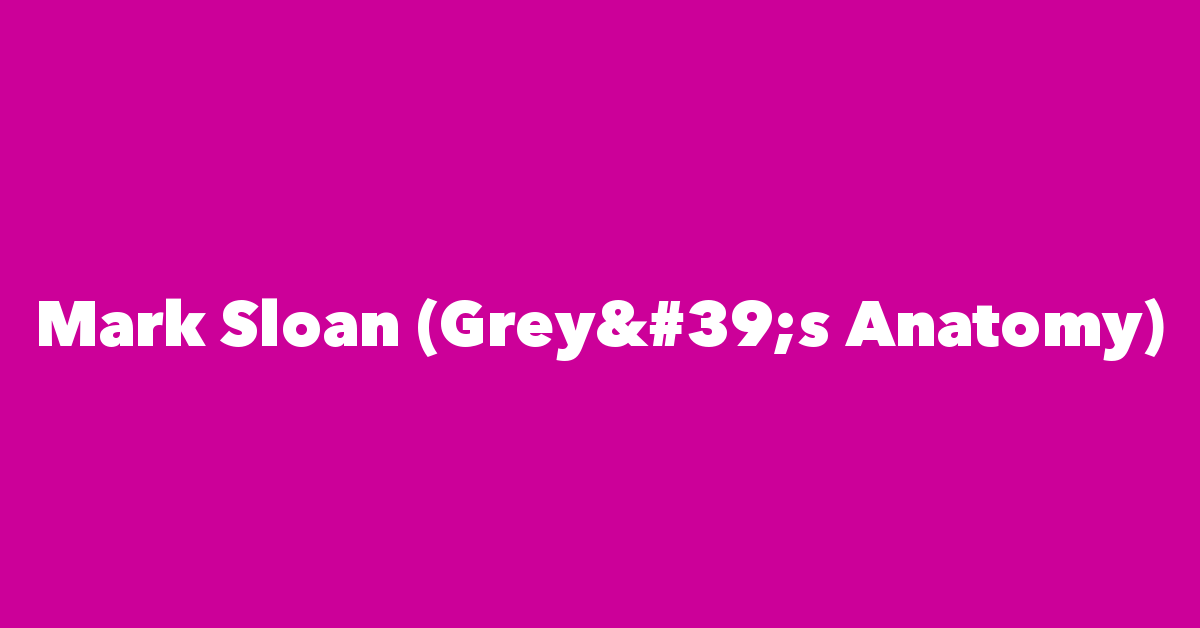 Mark Sloan (Grey's Anatomy) - Spouse, Children, Birthday & More