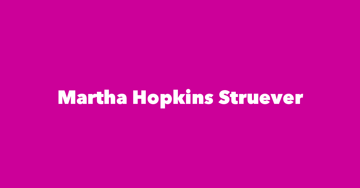 Martha Hopkins Struever - Spouse, Children, Birthday & More