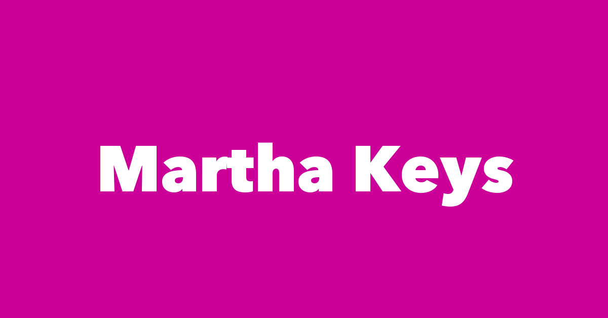 Martha Keys - Spouse, Children, Birthday & More