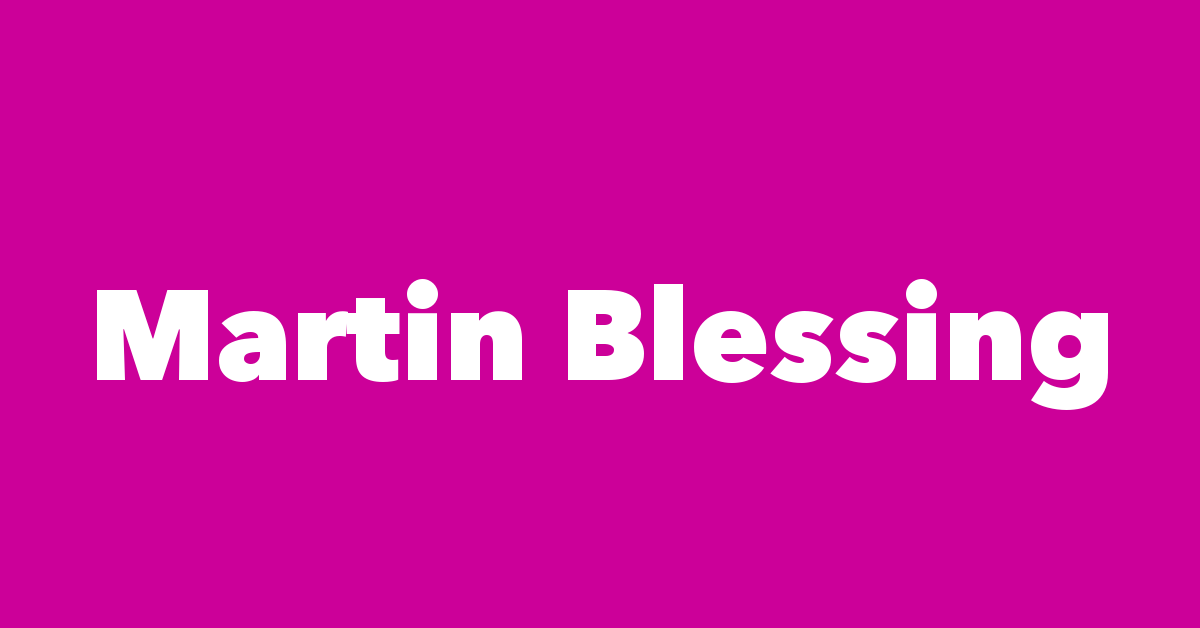 Martin Blessing - Spouse, Children, Birthday & More