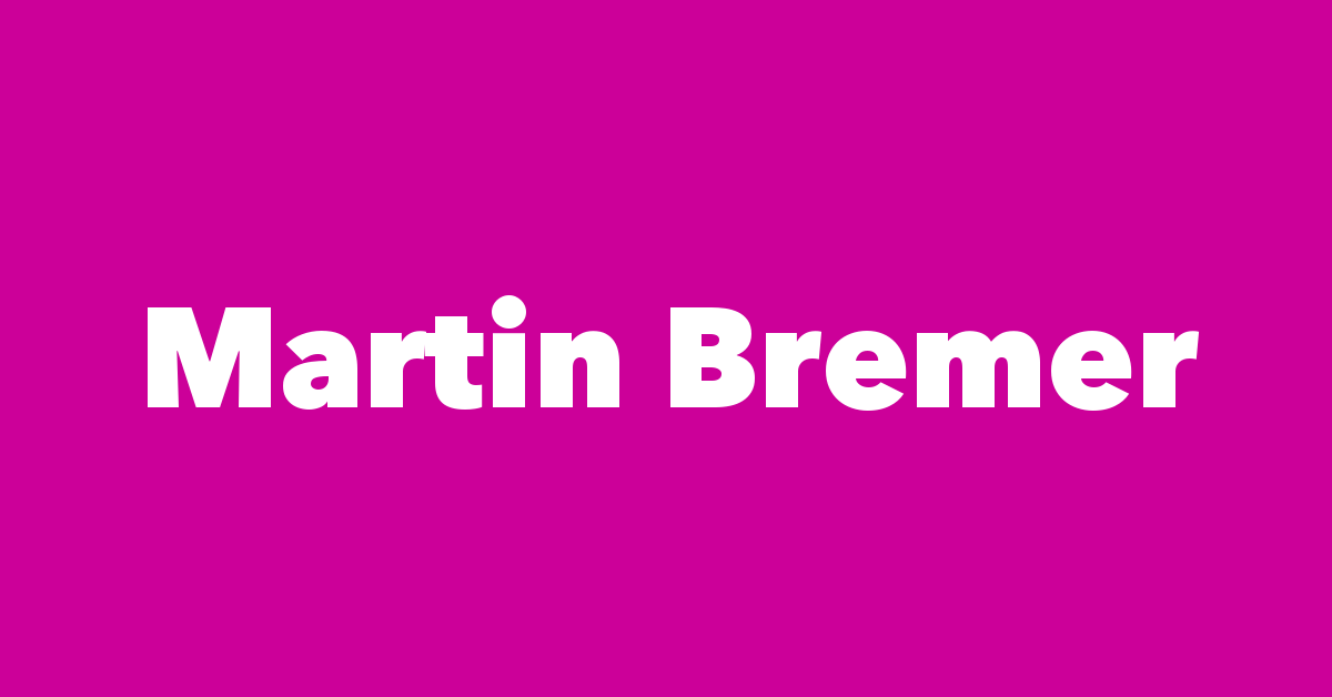 Martin Bremer - Spouse, Children, Birthday & More