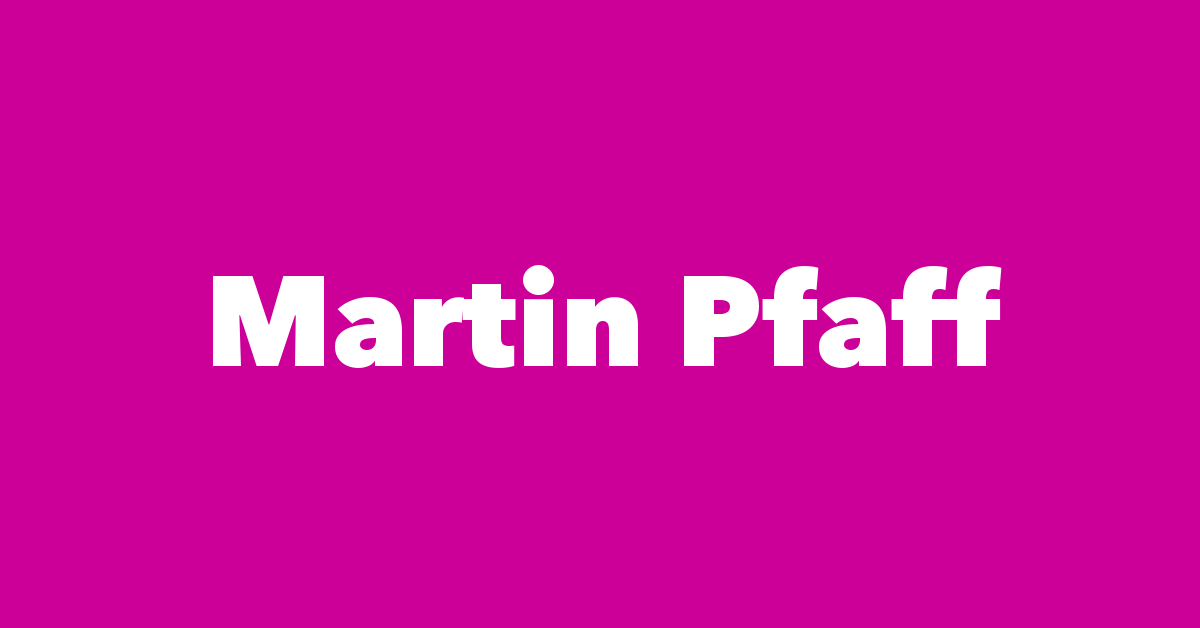 Martin Pfaff - Spouse, Children, Birthday & More