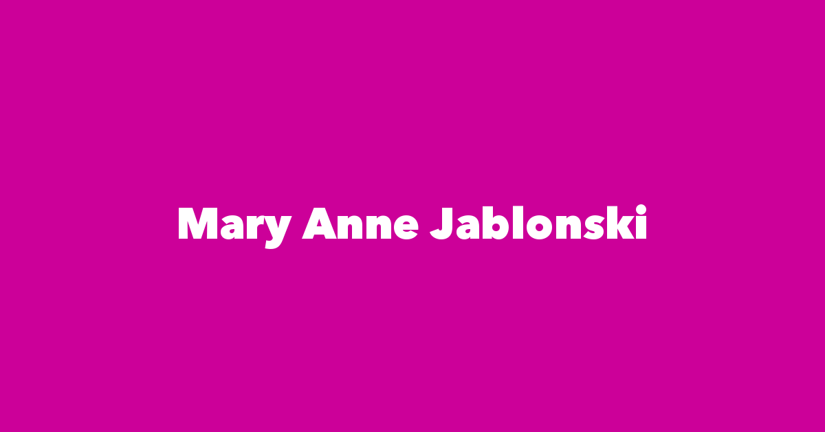 Mary Anne Jablonski - Spouse, Children, Birthday & More