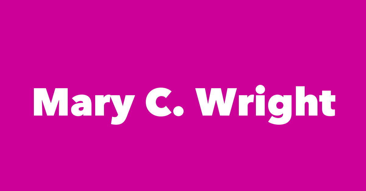 Mary C. Wright - Spouse, Children, Birthday & More