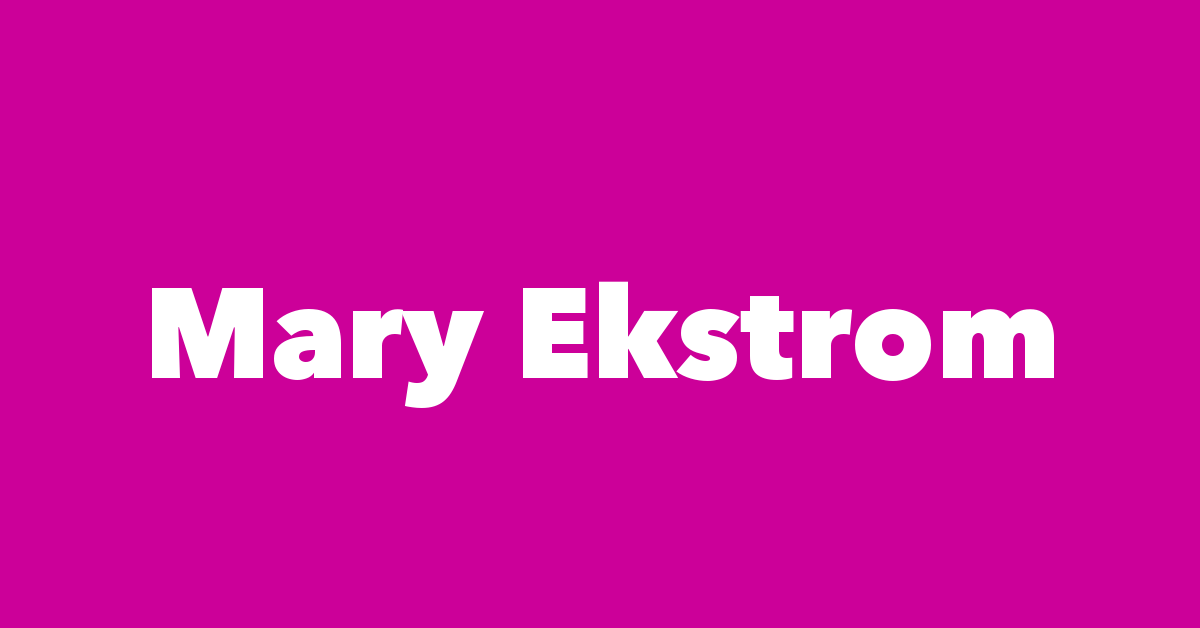 Mary Ekstrom - Spouse, Children, Birthday & More