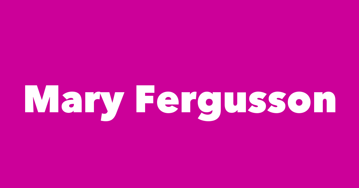 Mary Fergusson - Spouse, Children, Birthday & More