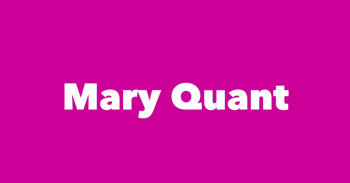 Mary Quant - Spouse, Children, Birthday & More