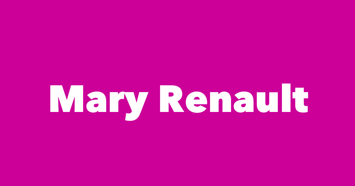 Mary Renault - Spouse, Children, Birthday & More