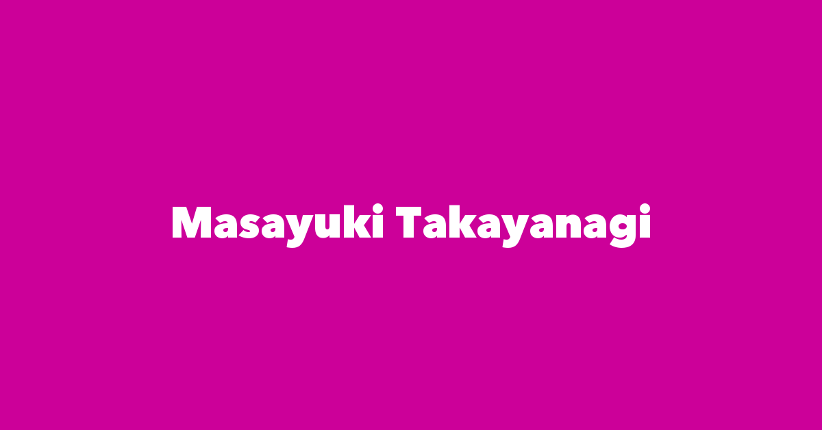 Masayuki Takayanagi - Spouse, Children, Birthday & More