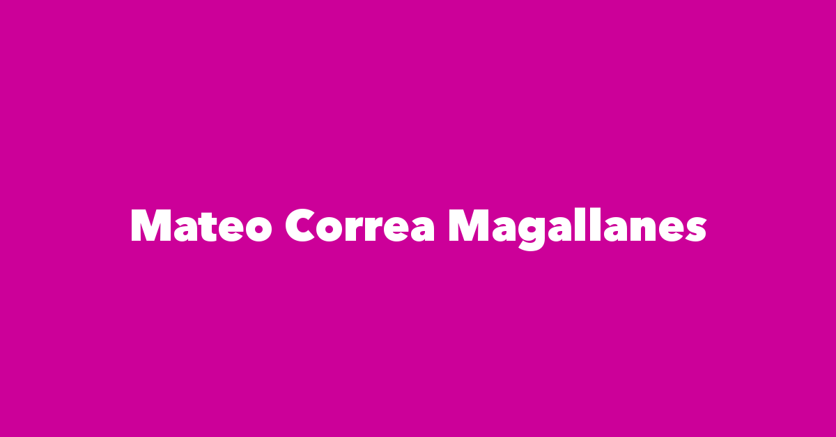 Mateo Correa Magallanes - Spouse, Children, Birthday & More