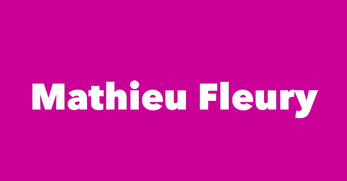 Mathieu Fleury - Spouse, Children, Birthday & More