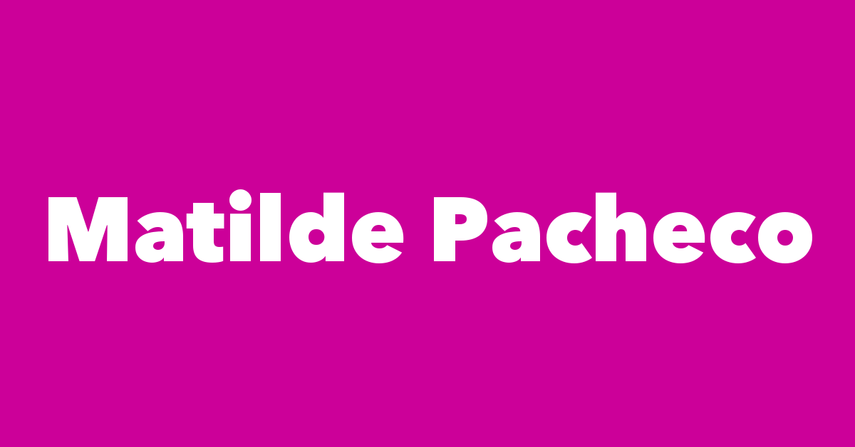 Matilde Pacheco - Spouse, Children, Birthday & More