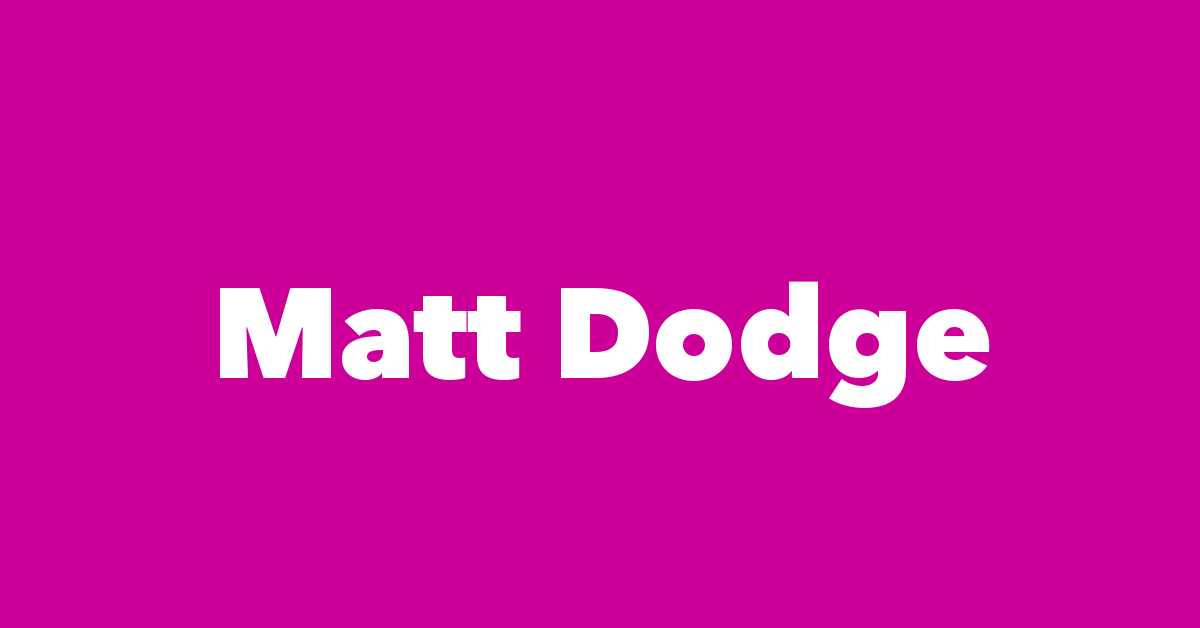 Matt Dodge - Spouse, Children, Birthday & More