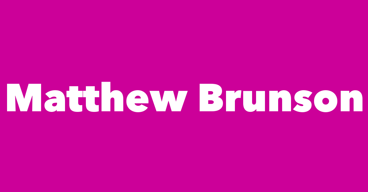 Matthew Brunson - Spouse, Children, Birthday & More