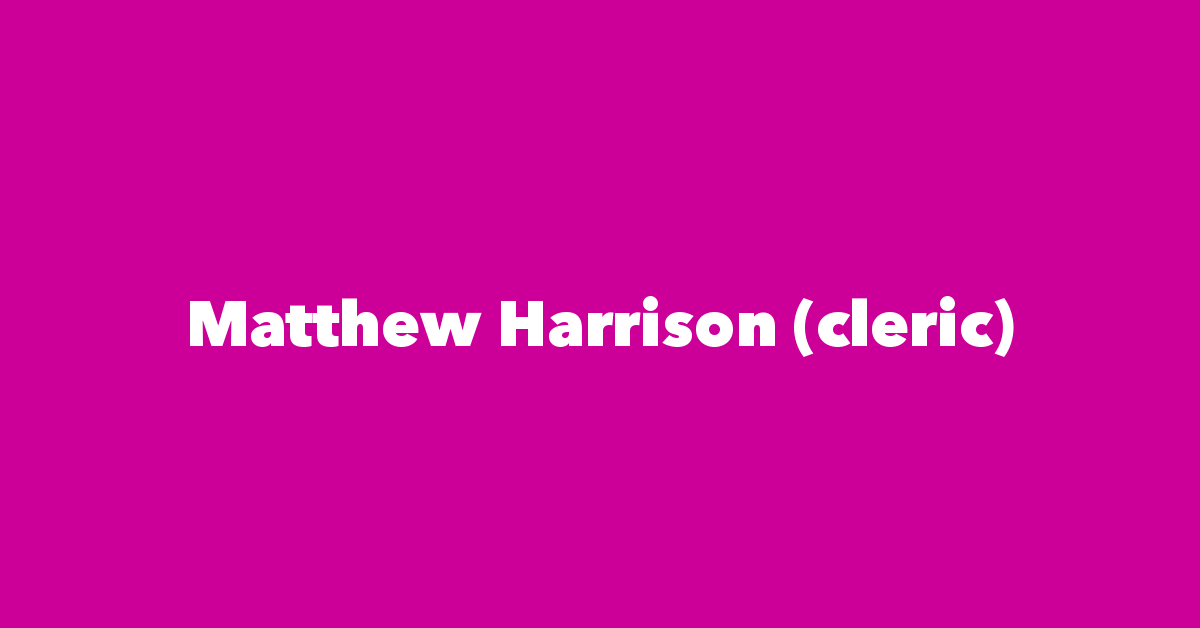 Matthew Harrison (cleric) - Spouse, Children, Birthday & More