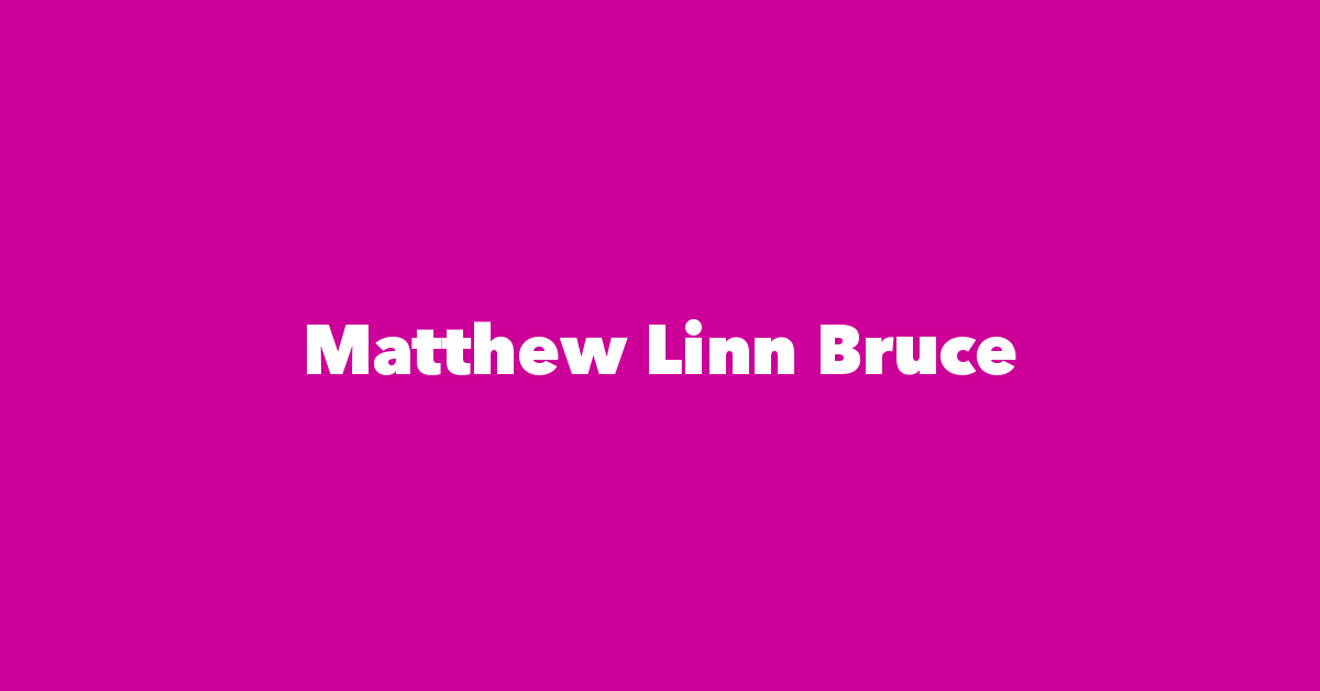 Matthew Linn Bruce - Spouse, Children, Birthday & More