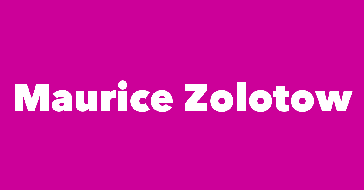 Maurice Zolotow - Spouse, Children, Birthday & More