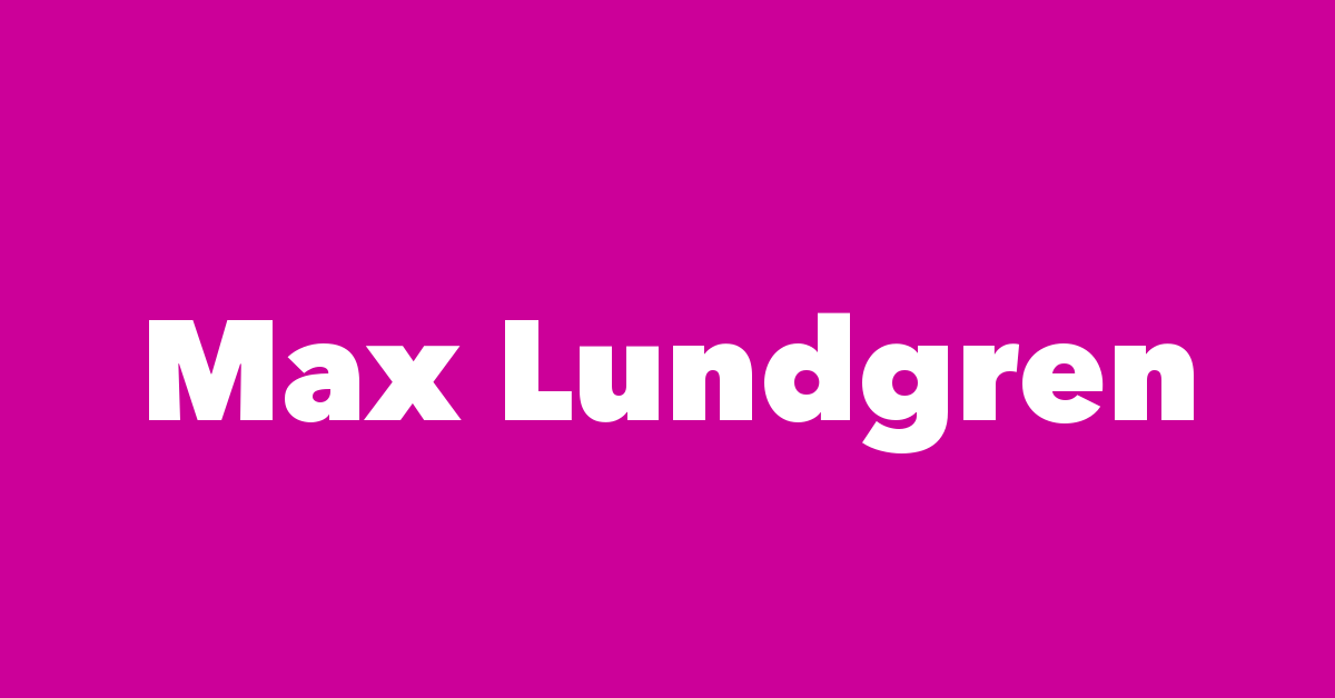 Max Lundgren - Spouse, Children, Birthday & More