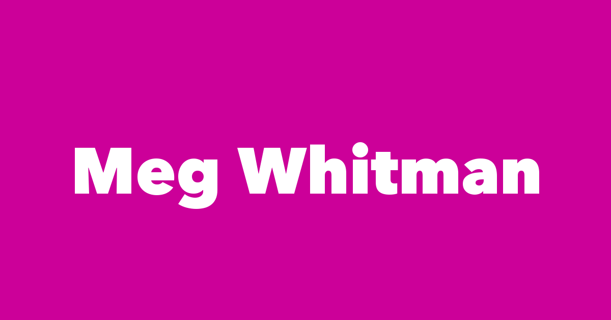 Meg Whitman - Spouse, Children, Birthday & More
