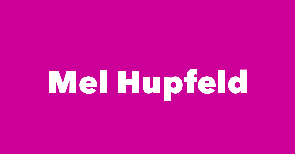Mel Hupfeld - Spouse, Children, Birthday & More