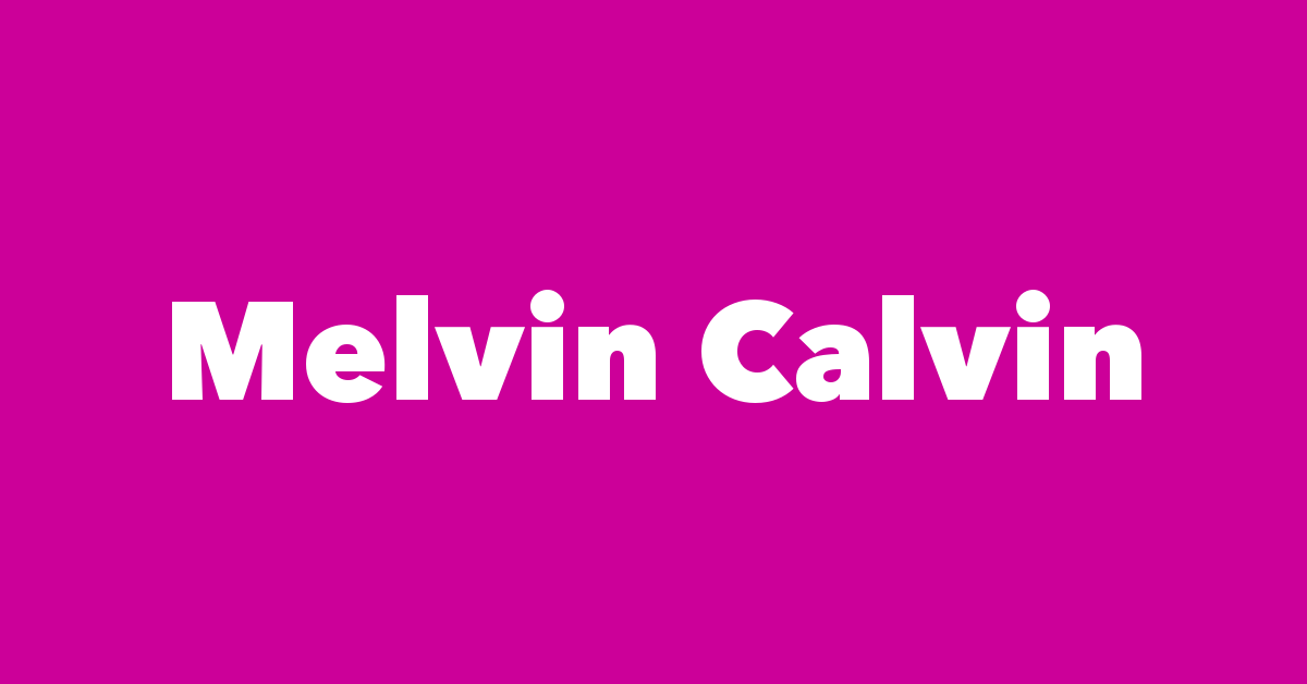 Melvin Calvin - Spouse, Children, Birthday & More