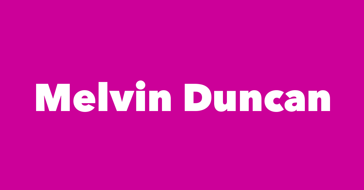 Melvin Duncan - Spouse, Children, Birthday & More