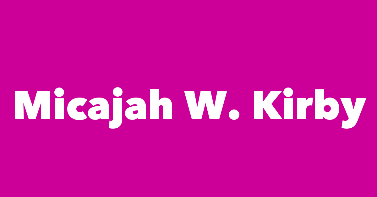 Micajah W. Kirby - Spouse, Children, Birthday & More