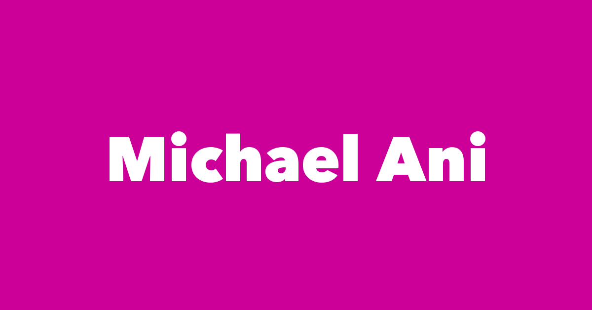 Michael Ani - Spouse, Children, Birthday & More