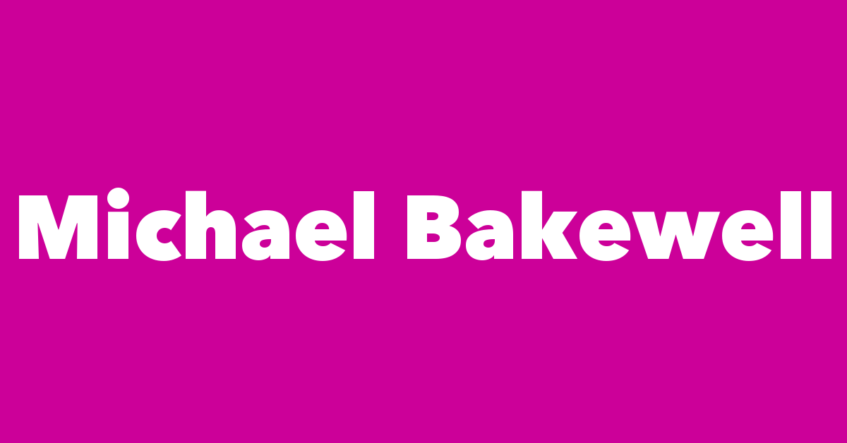 Michael Bakewell - Spouse, Children, Birthday & More