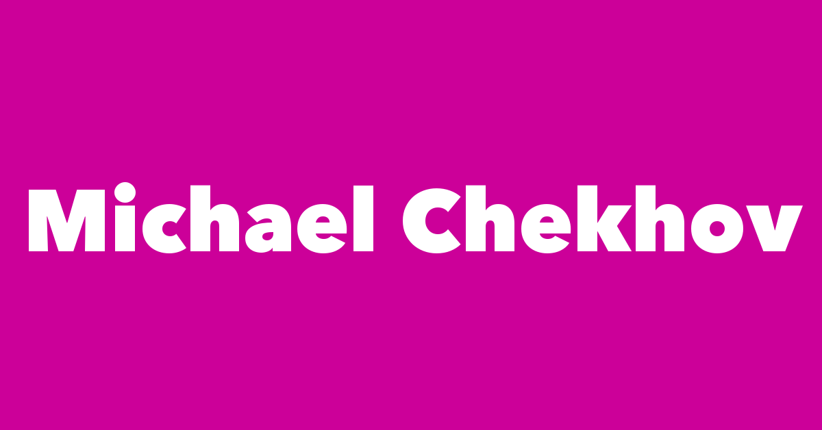 Michael Chekhov - Spouse, Children, Birthday & More