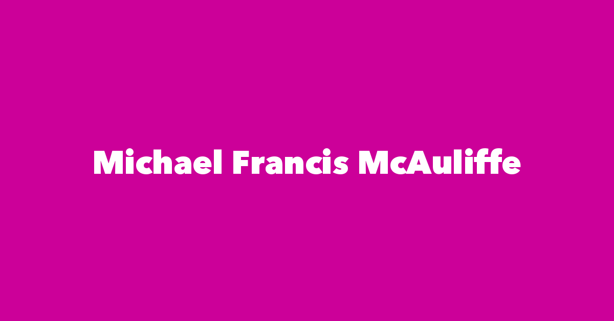 Michael Francis McAuliffe - Spouse, Children, Birthday & More