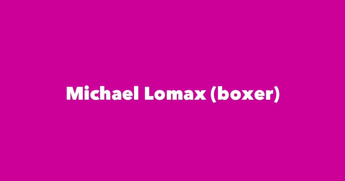 Michael Lomax (boxer) - Spouse, Children, Birthday & More