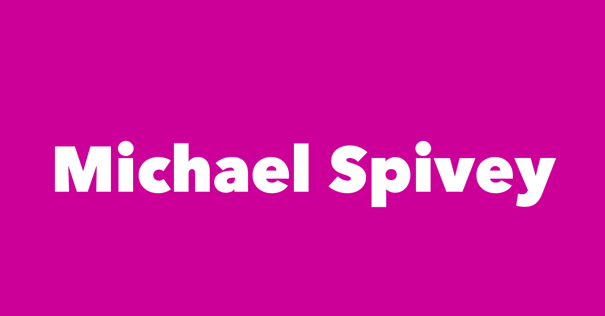 Michael Spivey - Spouse, Children, Birthday & More