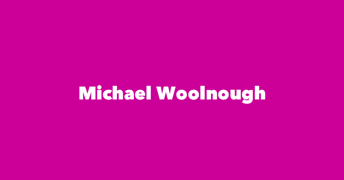 Michael Woolnough - Spouse, Children, Birthday & More