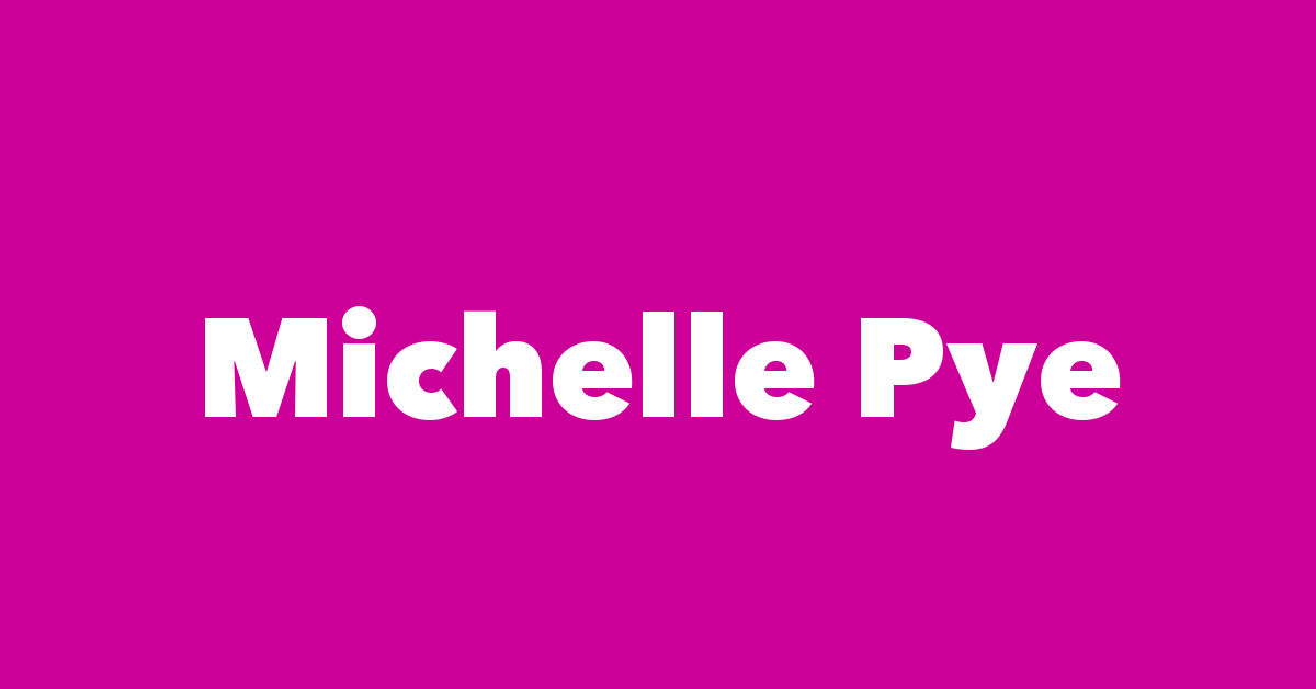Michelle Pye - Spouse, Children, Birthday & More