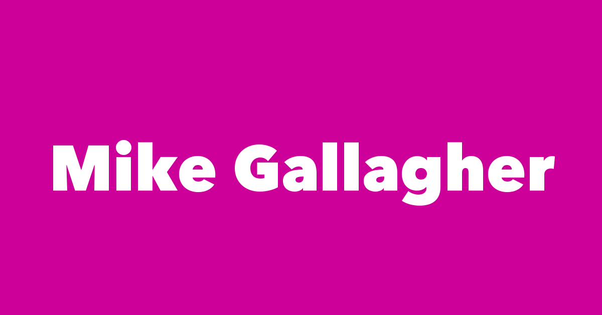 Mike Gallagher - Spouse, Children, Birthday & More