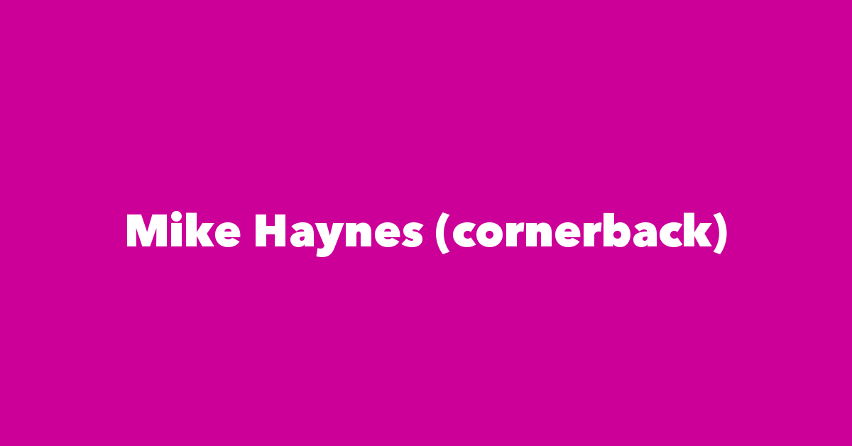 Mike Haynes (cornerback) - Spouse, Children, Birthday & More