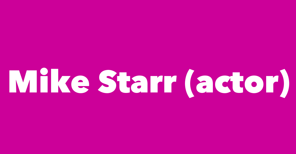 Mike Starr (actor) - Spouse, Children, Birthday & More