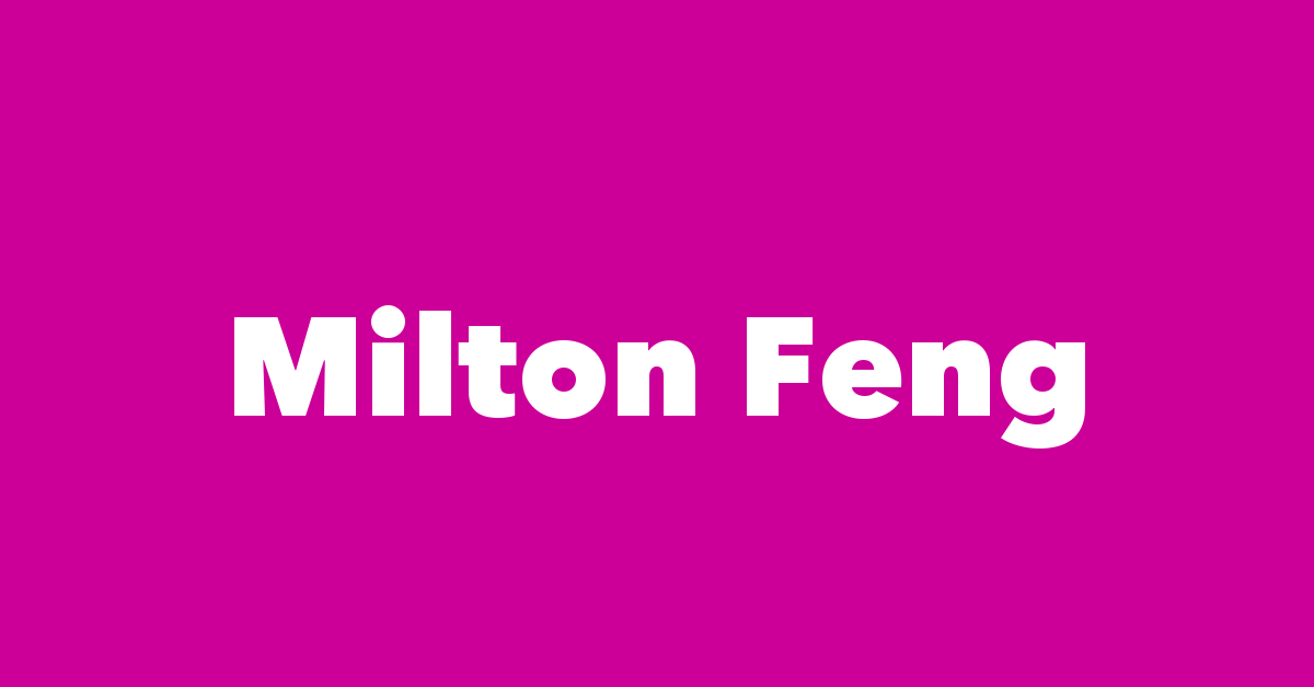 Milton Feng - Spouse, Children, Birthday & More